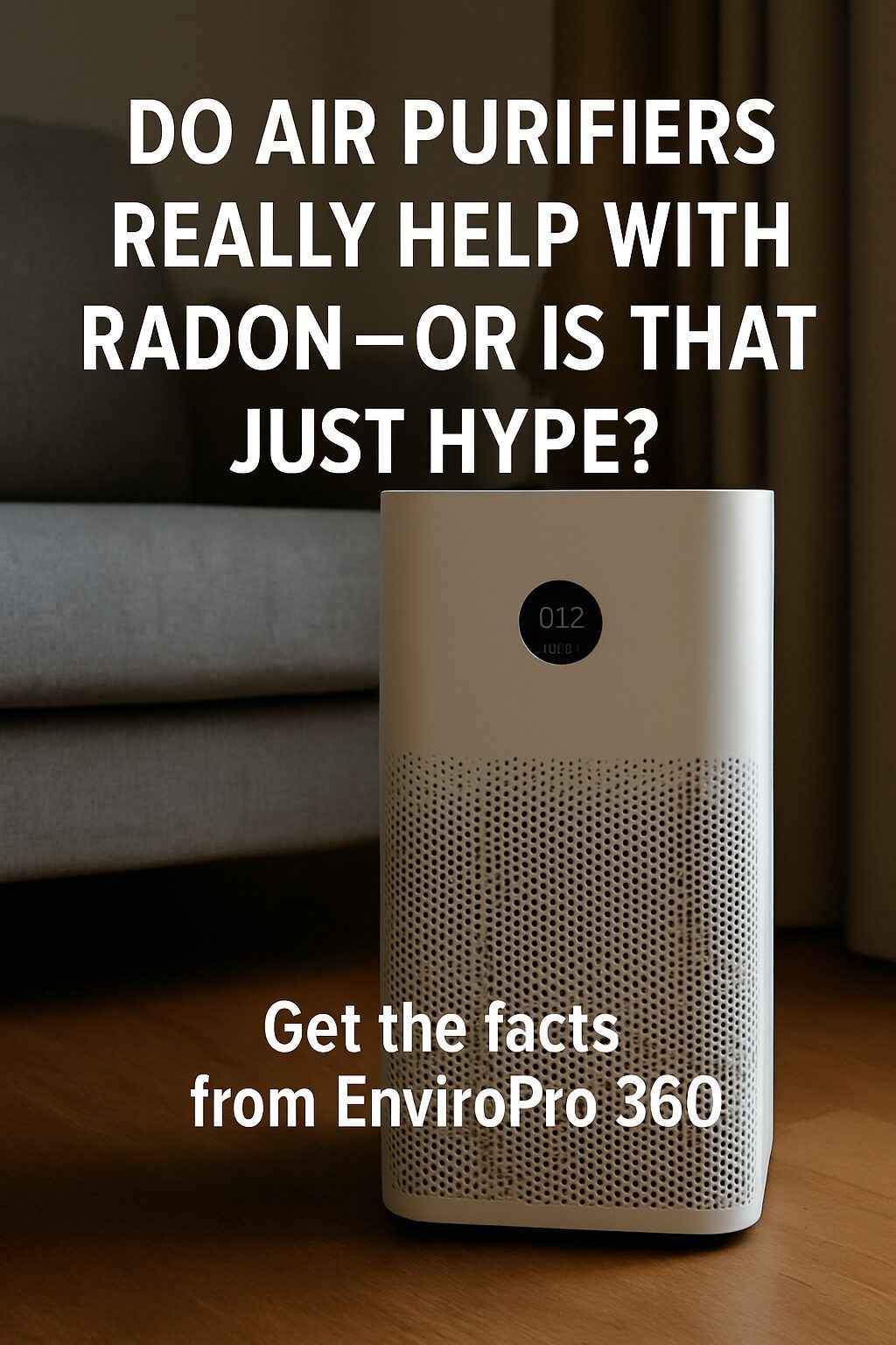 Can Air Purifiers Really Reduce Radon Levels? | EnviroPro 360